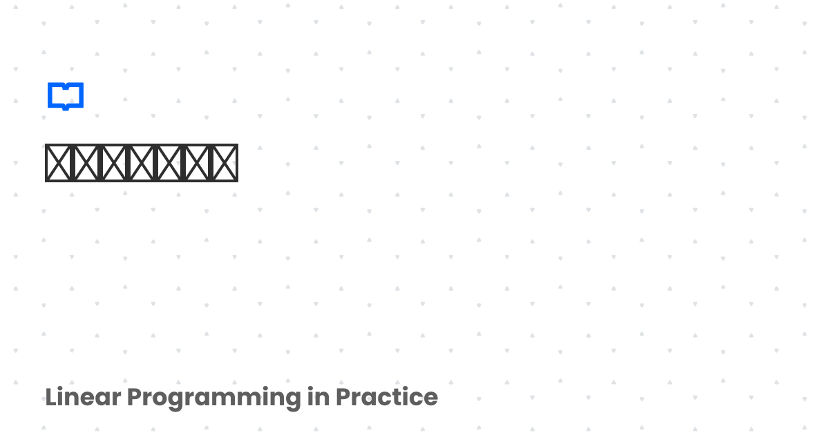 什么是线性规划 Linear Programming In Practice